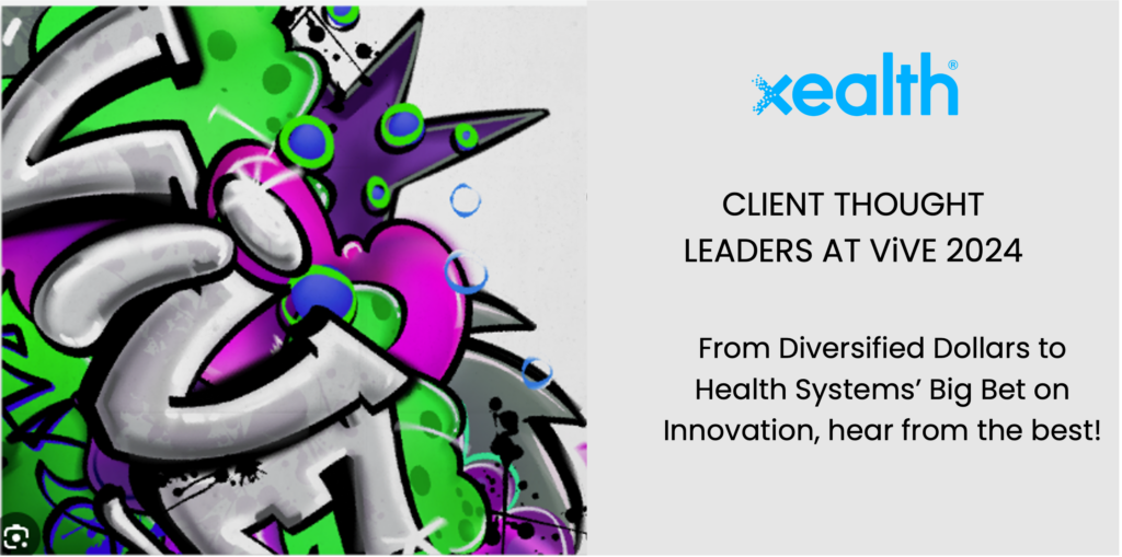 Xealth Client Thought Leaders At ViVE 2024 - Xealth